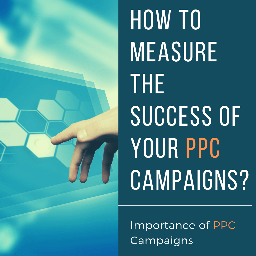 How to Measure the Success of Your PPC Campaigns?