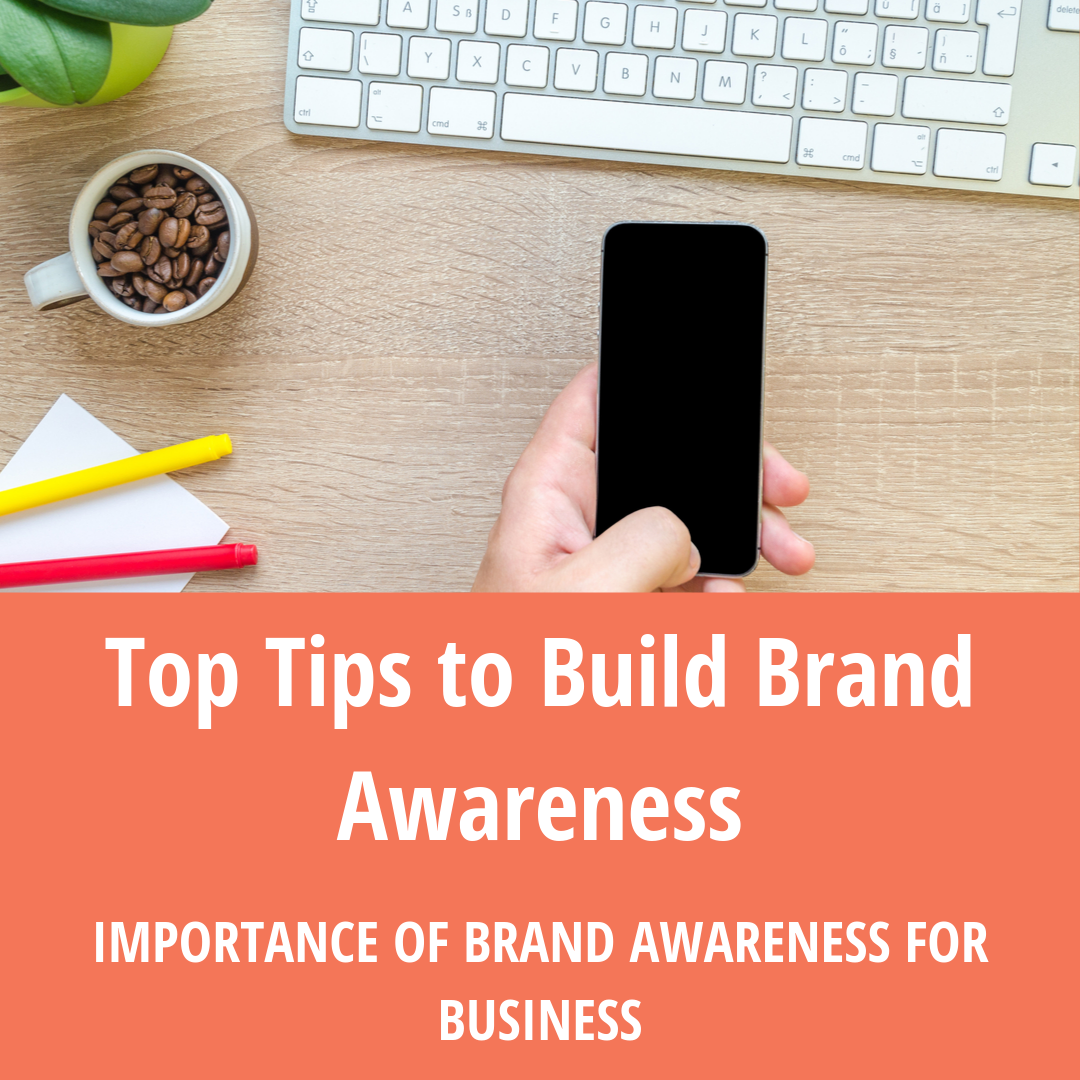 Top Tips to Build Brand Awareness