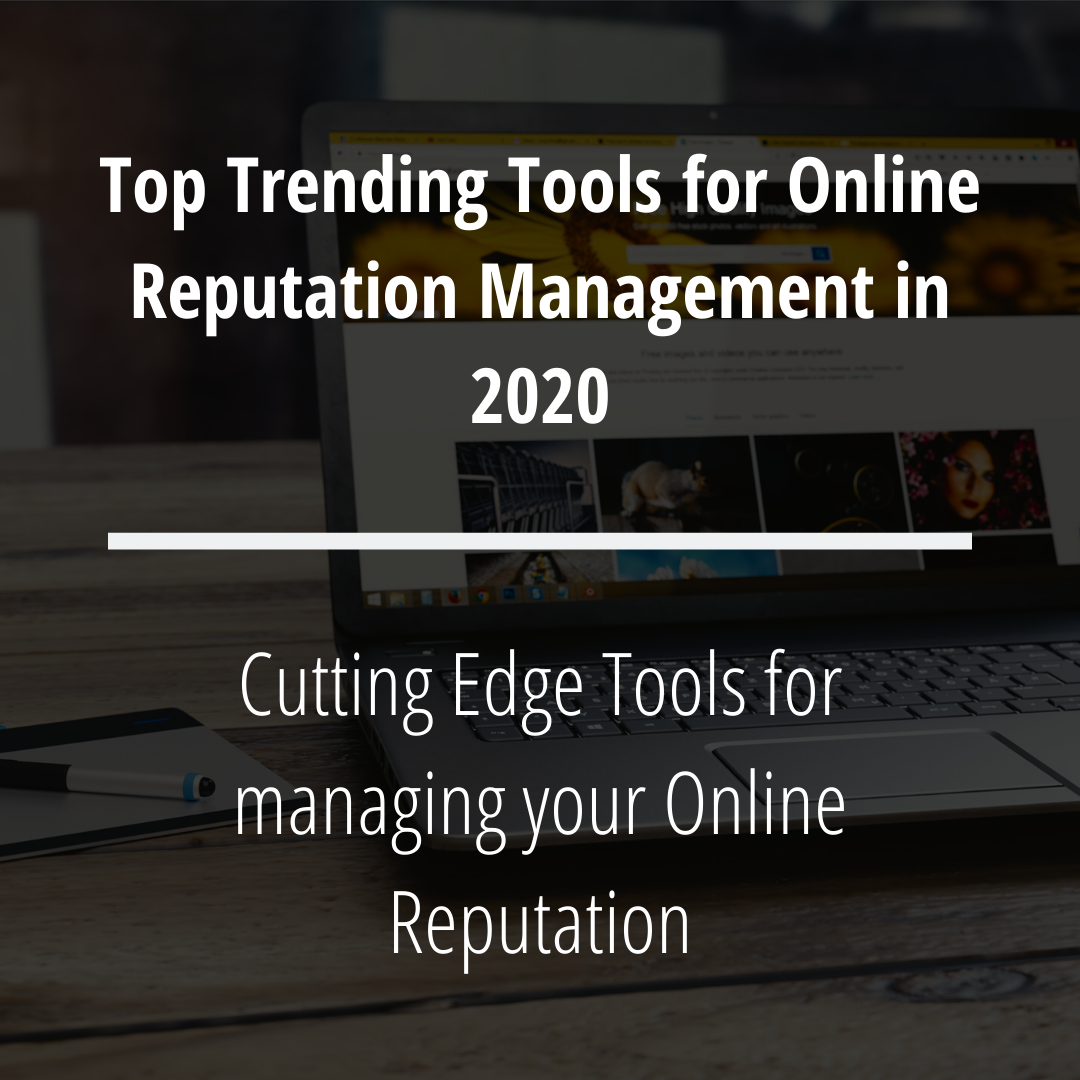 Top Trending Tools for Online Reputation Management in 2020