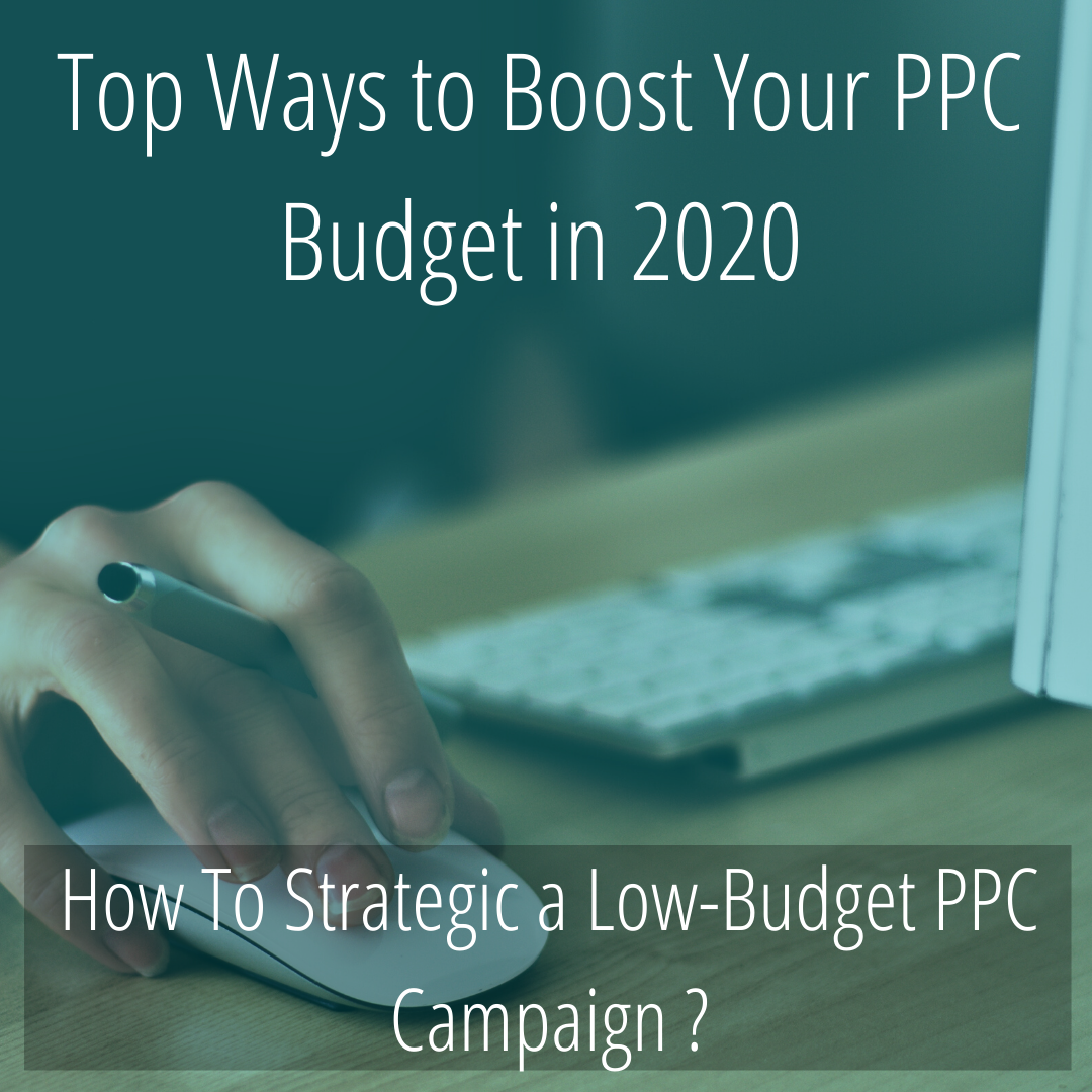 Top Ways to Boost Your PPC Budget in 2020